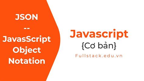 json là gì json được sử dụng như thế nào trong javascript youtube