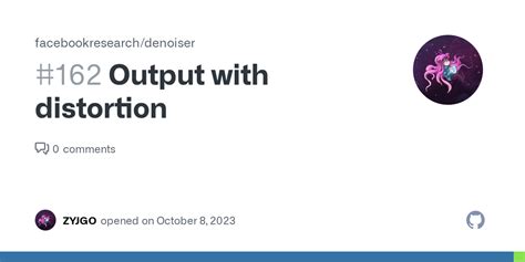 Output With Distortion · Issue 162 · Facebookresearchdenoiser · Github