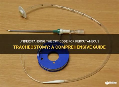 Understanding The Cpt Code For Percutaneous Tracheostomy A