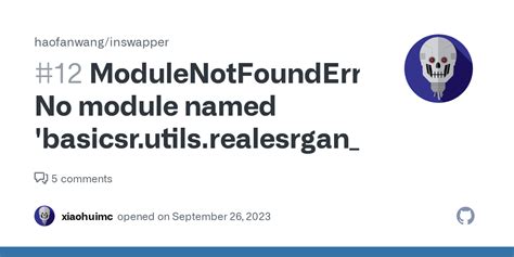 Modulenotfounderror No Module Named Basicsr Utils Realesrgan Utils · Issue 12 · Haofanwang