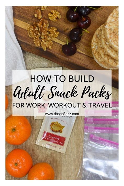 How To Easily Build Healthy Adult Snack Packs That Will Keep You On