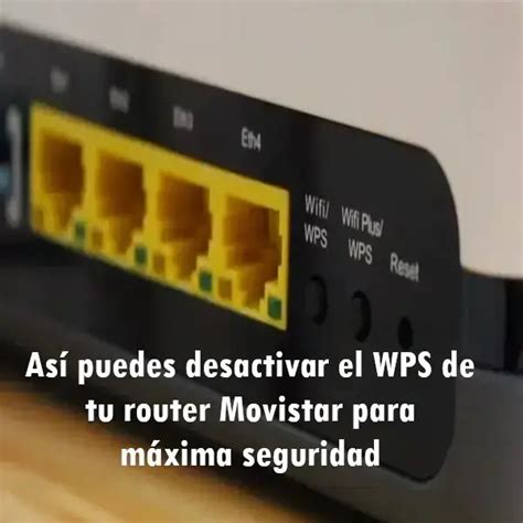Desactivar El WPS De Tu Router Movistar Para Mas Seguridad Ecu