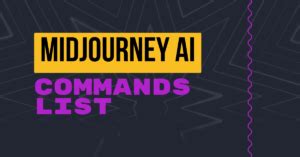 MidJourney V Commands List Commands