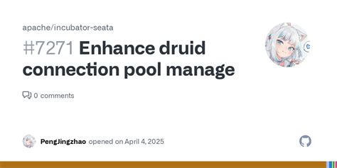 Enhance Druid Connection Pool Manage · Issue 7271 · Apacheincubator Seata · Github