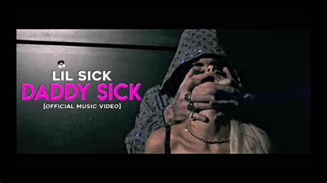 Lil Sick Daddy Sick Official Music Video Youtube