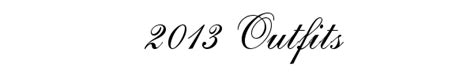 2013 Outfits