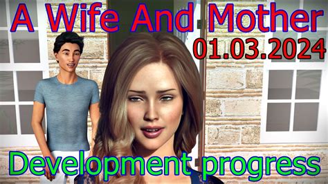 A Wife And Mother Development Progress As Of March 1 2024 Youtube