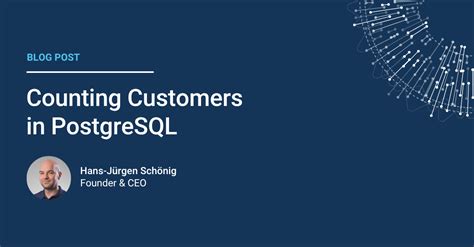Counting Customers In Postgresql Cybertec Postgresql Services And Support