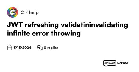 Jwt Refreshing Validatininvalidating Infinite Error Throwing C