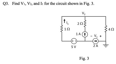 Q3. Find V1, V2, and I1 for the circuit | StudyX