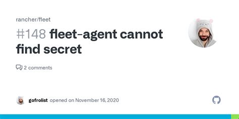 Fleet Agent Cannot Find Secret Issue Rancher Fleet GitHub