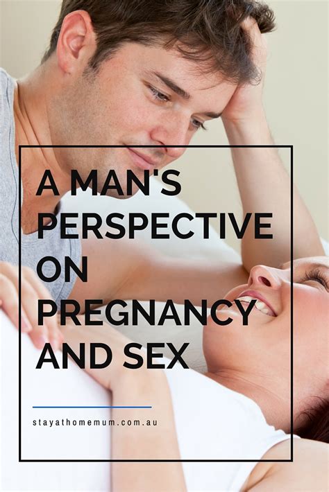 A Man S Perspective On Pregnancy And Sex Stay At Home Mum