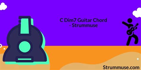 C Dim7 Guitar Chord Guide And Tutorial