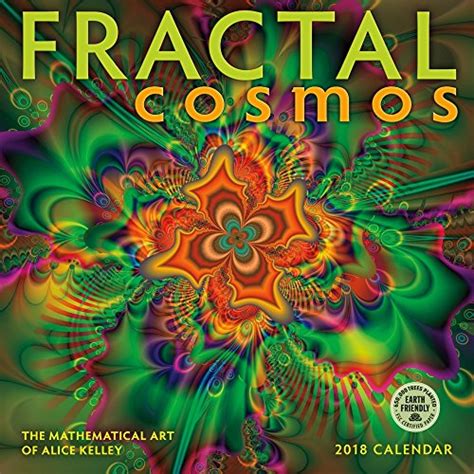 Fractal Cosmos 2018 Wall Calendar The Mathematical Art Of Want It All