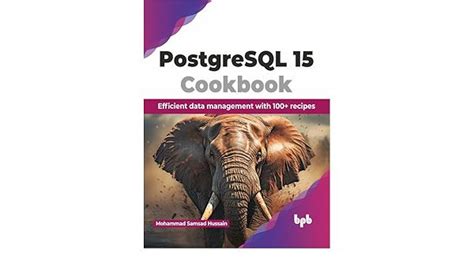 Shamshad Hussain On Linkedin Postgresql 15 Cookbook Efficient Data Management With 100 Recipes