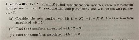 Solved Problem Let X Y And Z Be Independent Random Chegg