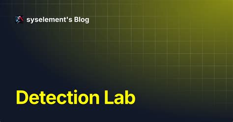 Detection Lab Syselement S Blog