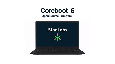 Coreboot 6 Open Source Firmware Is Now Available For Star Labs Linux