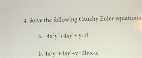 solved 4 solve the following cauchy euler equations a