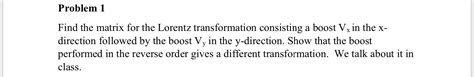 Solved Problem 1find The Matrix For The Lorentz
