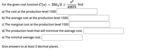 Solved For The Given Cost Function C X 250x 2 42875 A The Cost