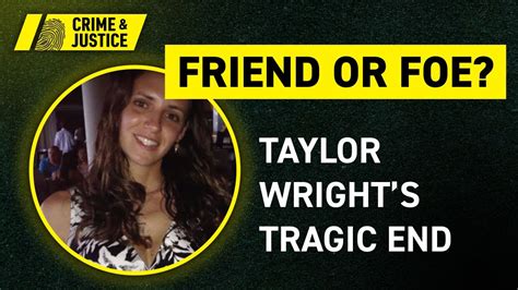 The Final Days Of Taylor Wrights Life Killer Cases Youtube