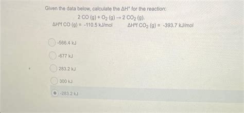 Solved Given the data below calculate the ΔH for the Chegg com