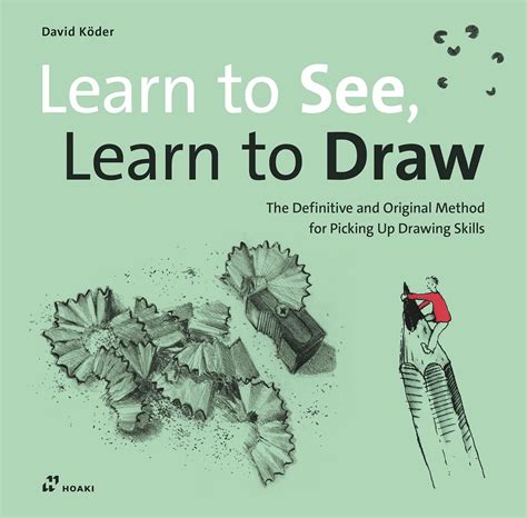 Learn To See Learn To Draw The Definitive And Original Method For