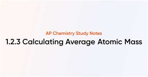123 Calculating Average Atomic Mass Ap Chemistry Notes Tutorchase
