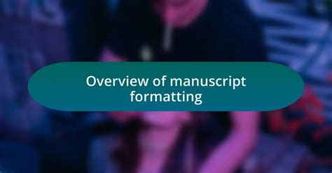 My Thoughts On Manuscript Formatting