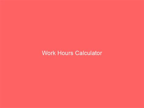 Work Hours Calculator