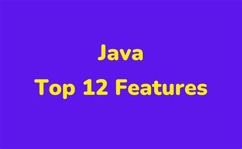 Top Features Of Java That Make It Powerful BootcampToProd