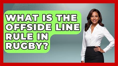 What Is The Offside Line Rule In Rugby The Rugby Pros Youtube