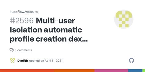Multi User Isolation Automatic Profile Creation Dex Authentication · Issue 2596 · Kubeflow