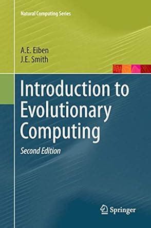 Introduction To Evolutionary Computing Natural Computing Series Amazon Co Uk Eiben A E