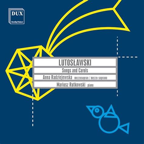 Play Lutosławski Songs And Carols By Anna Radziejewska And Mariusz