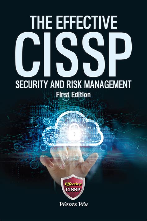 The Effective Cissp Security And Risk Management By Wentz Wu Issap Issep Issmp Cissp Ccsp