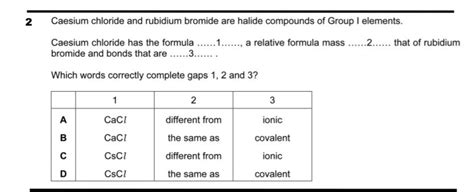 2 Caesium Chloride And Rubidium Bromide Are Halide Compounds