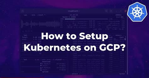how to setup kubernetes on gcp