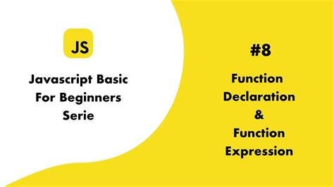 Js Basic8 Function Declaration And Function Expression Youtube