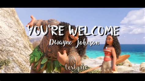 Youre Welcome Dwayne Johnson Moana ~mv Lyrics Youtube