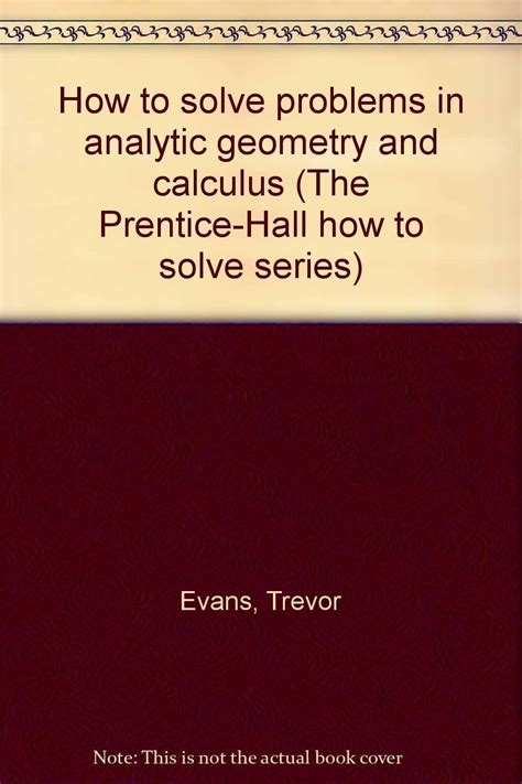 How To Solve Problems In Analytic Geometry And Calculus The Prentice