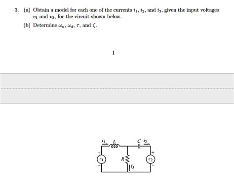 Solved Obtain Model For Each One Of The Currents I1 I2 And I3 Given The Input Voltages And
