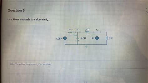 Solved Question 3 Use Mess Analysis To Calculate Ix 102