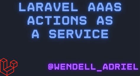 Laravel News On Linkedin Laravel Aaas Actions As A Service