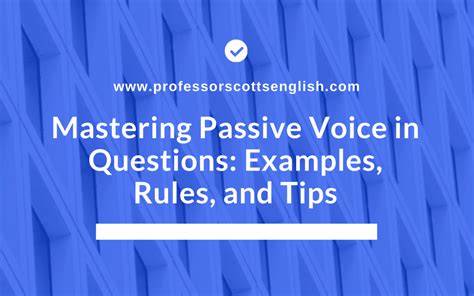 Passive Voice In Questions Archives Professor Scotts English