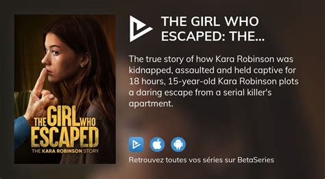 Regarder The Girl Who Escaped The Kara Robinson Story Streaming