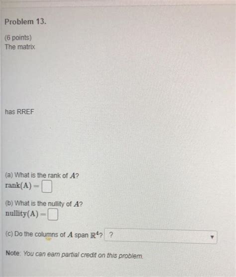 solved problem 13 6 points the matrix has rref a what