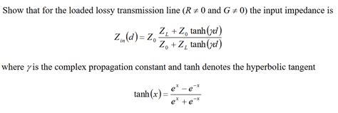 Solved Show That For The Loaded Lossy Transmission Line