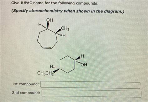 Solved Give IUPAC Name For The Following Compounds Specify Chegg